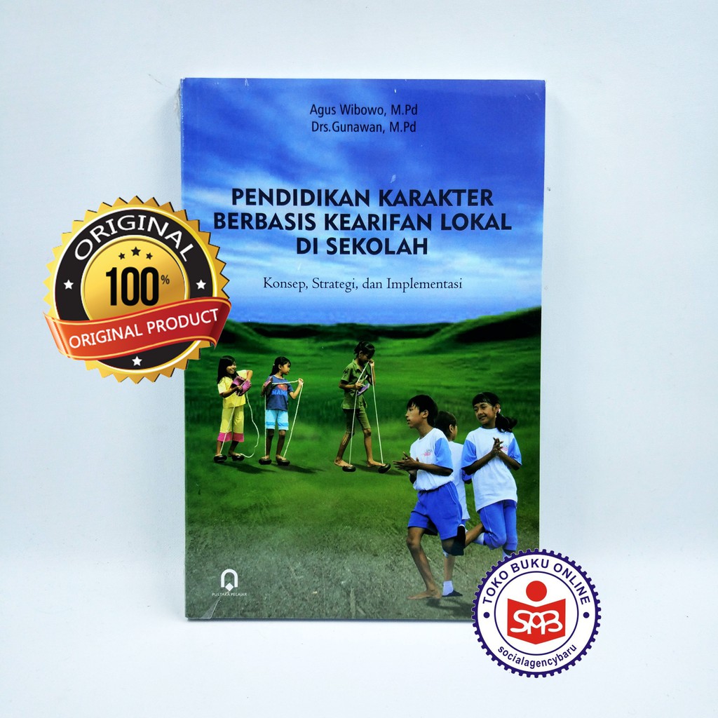 Jual Pendidikan Karakter Berbasis Kearifan Lokal di Sekolah - Agus Wibowo, Gunawan | Shopee ...