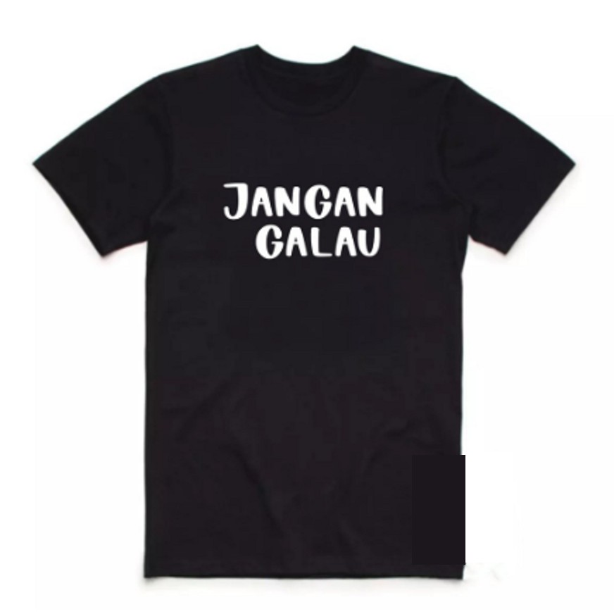 Jual TOKO KAOSKU-KAOS TULISAN JANGAN GALAU VARIAN 3 WARNA-KAOS CASUAL ...