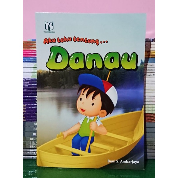 Jual AKU TAHU TENTANG DANAU ( Buku Referensi, Pengayaan, Non Teks Anak ...