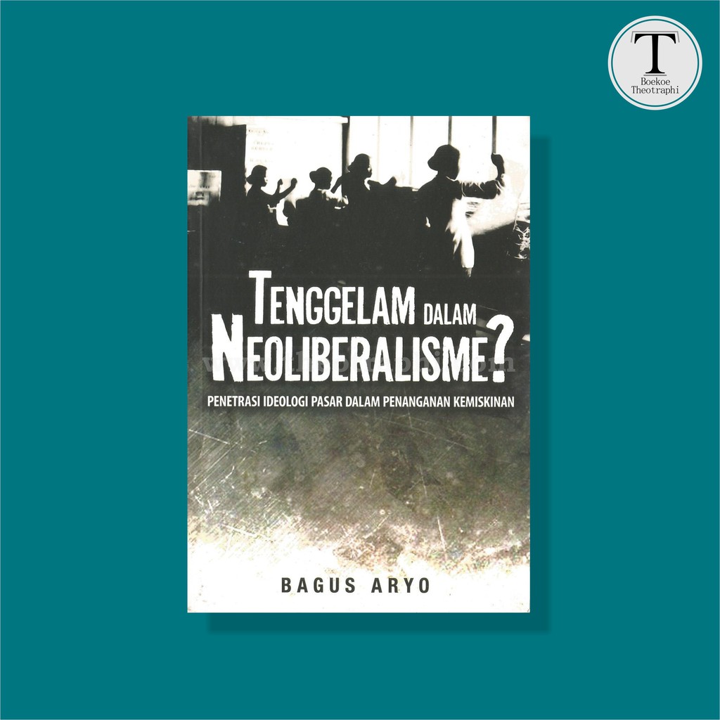 Jual Tenggelam Dalam Neoliberalisme? - Bagus Aryo | Shopee Indonesia