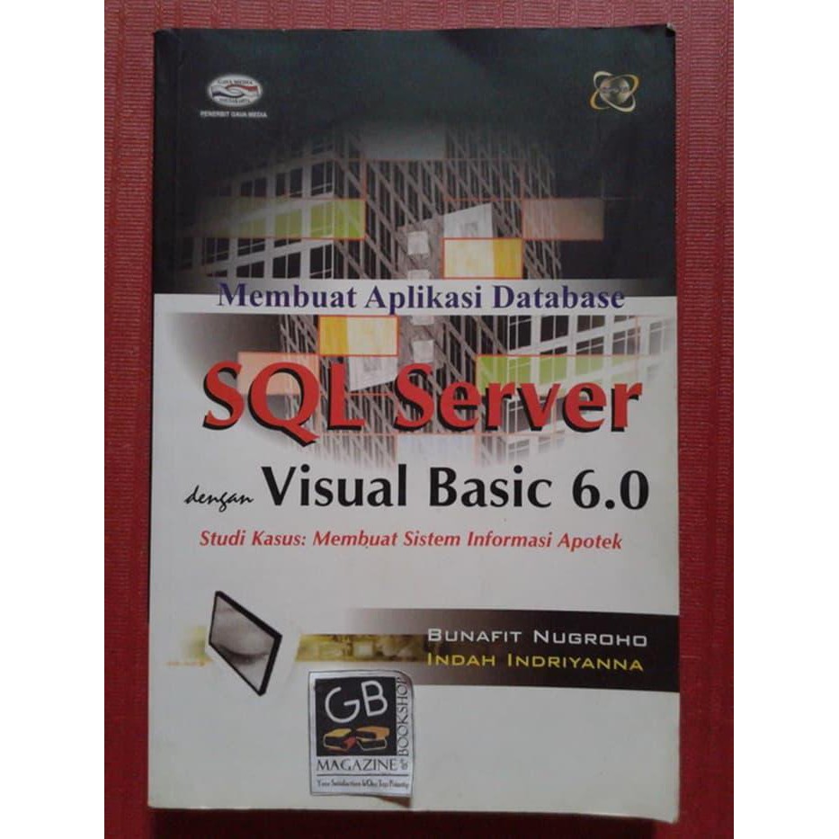 Jual BUKU Membuat Aplikasi Database SQL Server dengan Visual Basic 6.0 ... Jual BUKU Membuat Aplikasi Database SQL Server dengan Visual Basic 6.0 ...
