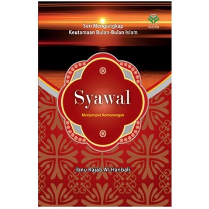 Jual Seri Mengungkap Keutamaan Bulan-Bulan Islam: Syawal: Menjemput ...
