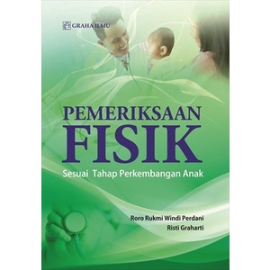 Jual Graha Ilmu Pemeriksaan Fisik; Sesuai Tahap Perkembangan Anak | Shopee Indonesia