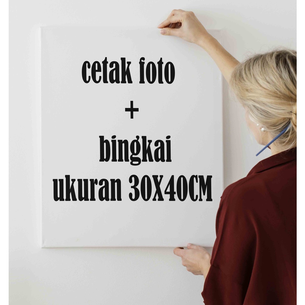 Jual Custom foto dan bingkai ukuran 30x40 cm | Shopee Indonesia