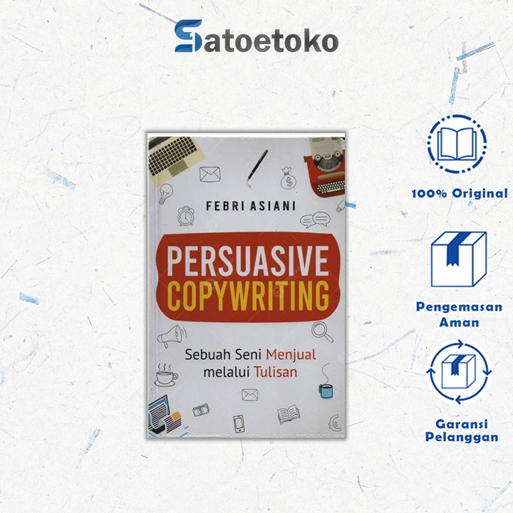 Jual PERSUASIVE COPYWRITING: SEBUAH SENI MENJUAL MELALUI TULISAN ...