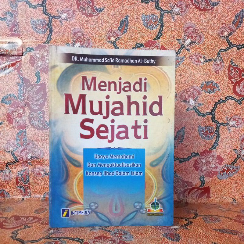 Jual Buku Agama Islam - Menjadi Mujahid Sejati (Upaya Memahami dan Mengaktualisasikan Konsep ...