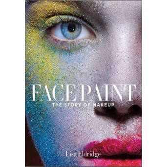 Jual Face Paint: The Story of Makeup - Lisa Eldridge (English) | Shopee Indonesia