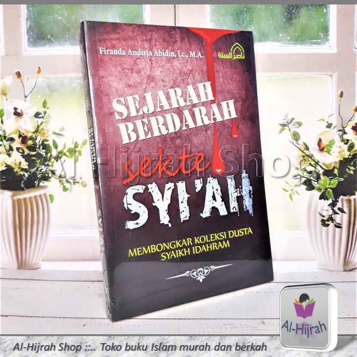 Jual Sejarah Berdarah Sekte Syi'ah (Membongkar Koleksi Dusta Syaikh ...