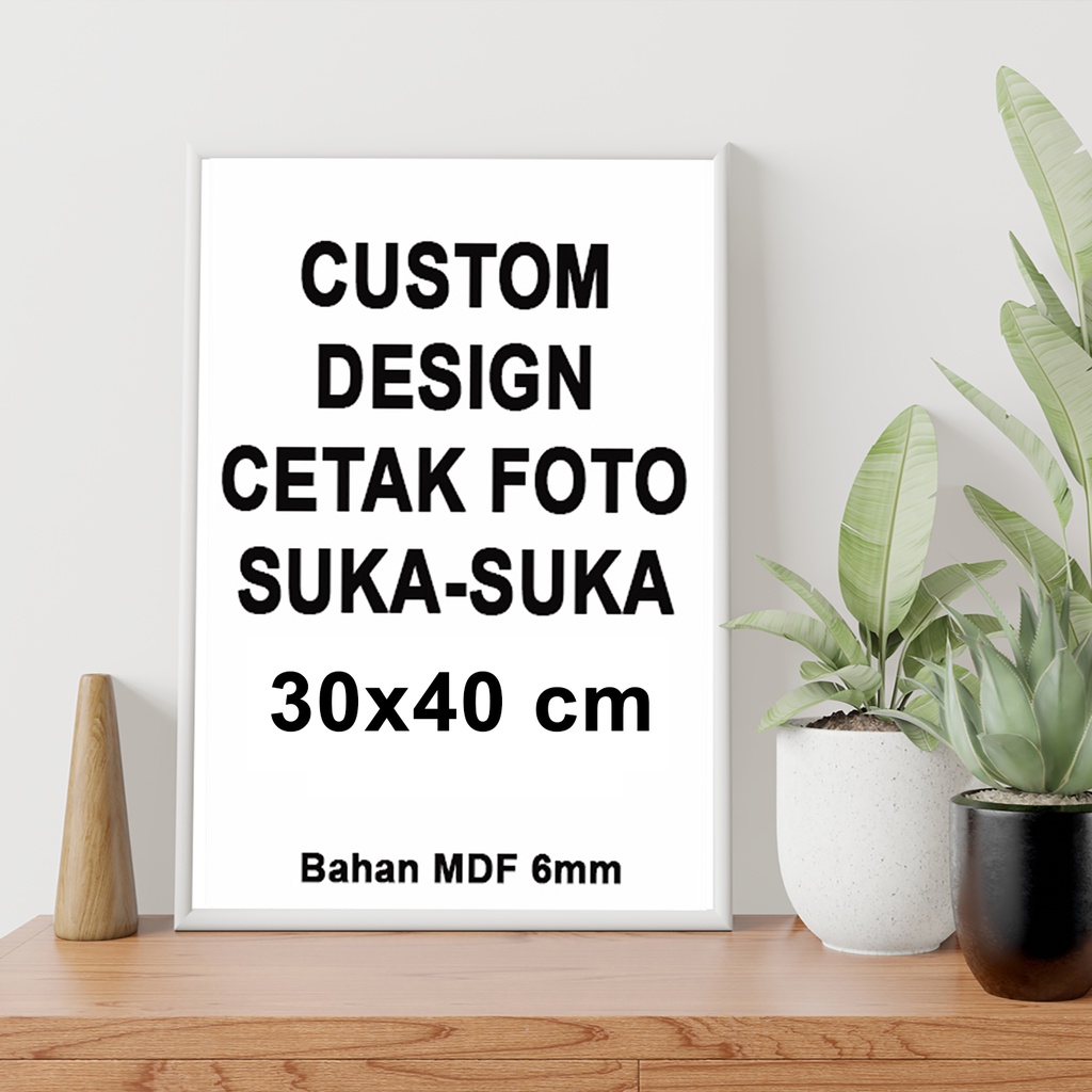 Jual CETAK FOTO CUSTOM SUKA-SUKA MEDIA PAPAN / KAYU MDF UKURAN - 30x40 cm | Shopee Indonesia