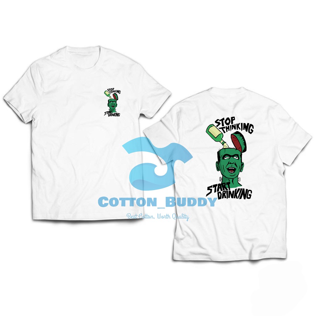 Jual BAJU KAOS STOP THINKING STRAT DRINKING BAJU KAOS STREETWEAR DESIGN ...
