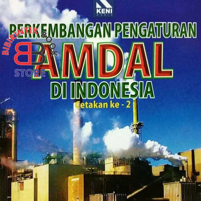Jual PERKEMBANGAN PENGATURAN AMDAL DI INDONESIA Cetakan - 2 Prof. Daud ...