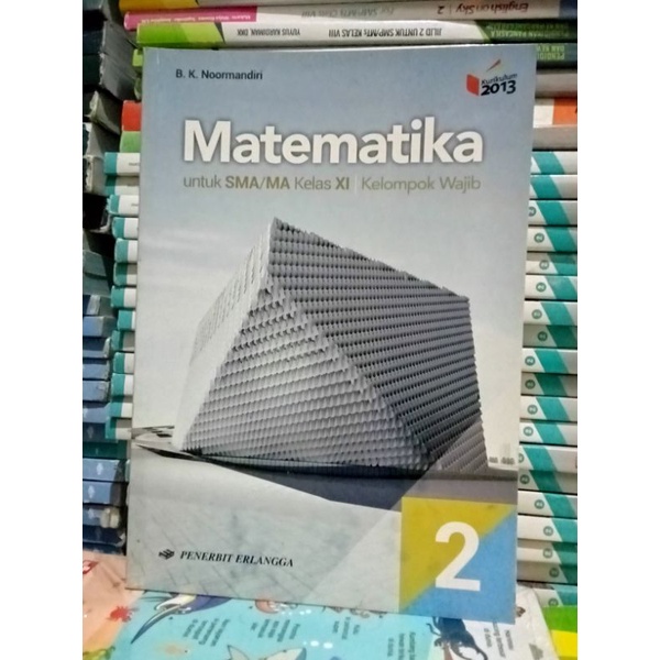Jual Matematika untuk SMA/MA Kelas XI, 2 Kelompok Wajib Kurikulum 2013 Revisi | Shopee Indonesia