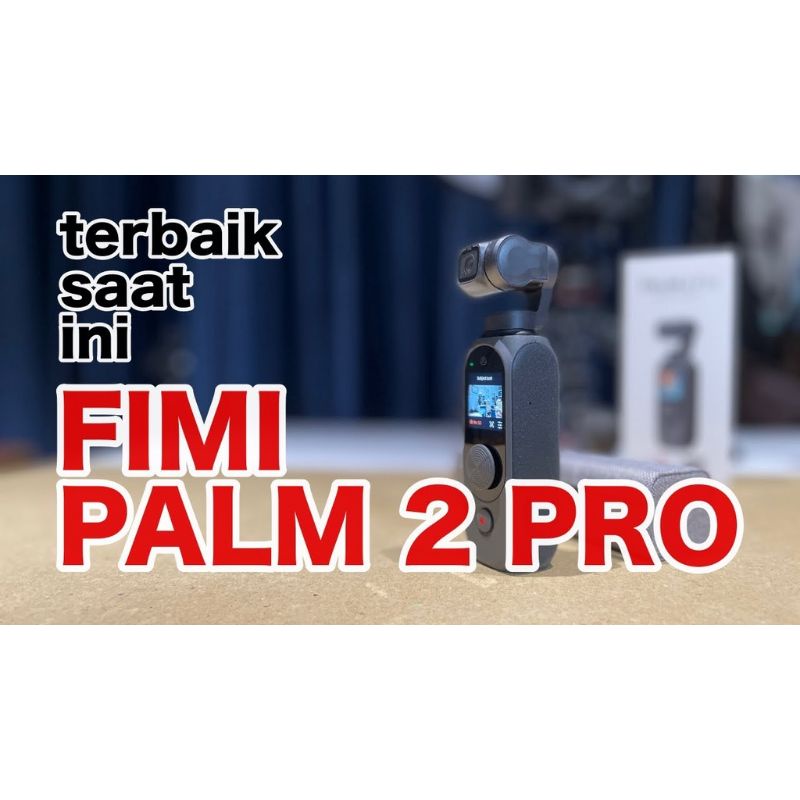 Jual Fimi Palm 2 Pro 3 Axis 4K CMOS Sensor Gimbal Stabilizer | Shopee Indonesia