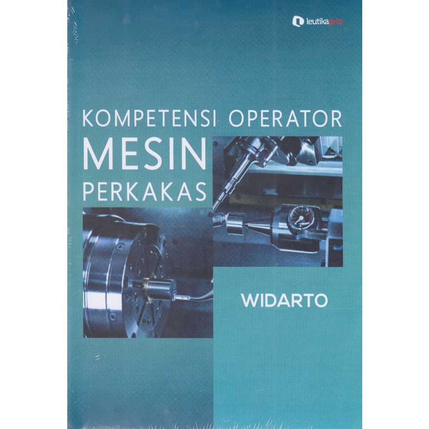 Jual BUKU KOMPETENSI OPERATOR MESIN PERKAKAS - WIDARTO - LEUTIKA PRIO | Shopee Indonesia