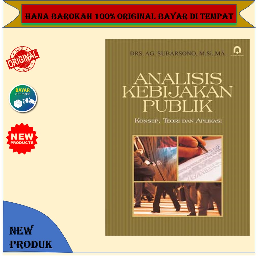 Jual Buku Analisis Kebijakan Publik Konsep Teori dan Aplikasinya ... Jual Buku Analisis Kebijakan Publik Konsep Teori dan Aplikasinya ...