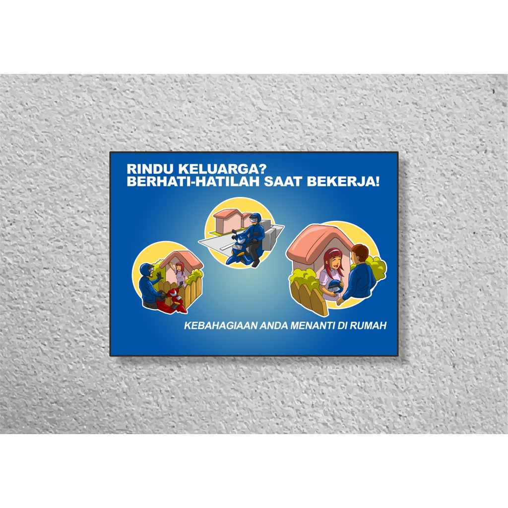Jual SP303 Poster K3 Safety A2 Pigura - Rindu Keluarga Berhati-Hati ...