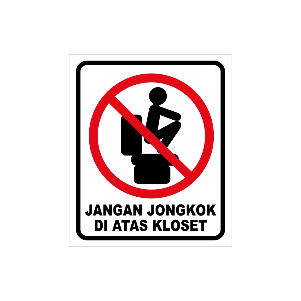 Jual Stiker Vinyl SIGN HIMBAUAN JANGAN JONGKOK DI ATAS KLOSET 15 x 20 ...