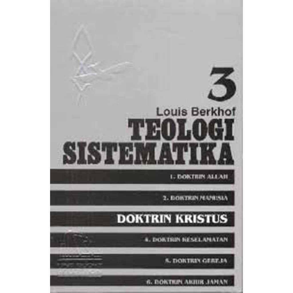 Jual Buku Teologi Sistematika Vol 3 Doktrin Kristus . Louis Berkhof ...