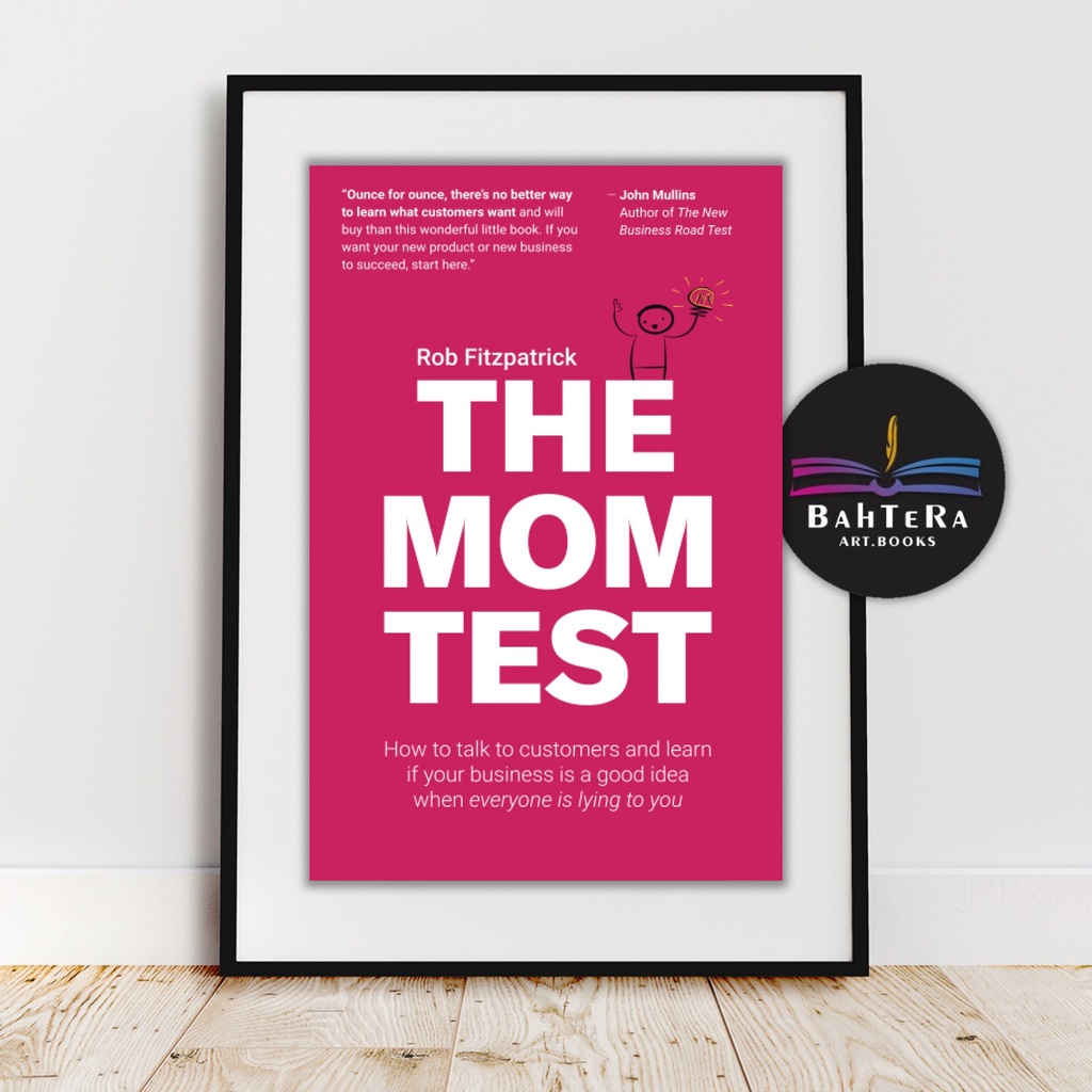 Jual The Mom Test by Rob Fitzpatrick - bahtera.artbooks | Shopee Indonesia