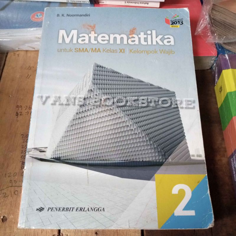 Jual MATEMATIKA KELAS XI KELOMPOK WAJIB K13 REVISI - B.K NOORMANDIRI | Shopee Indonesia