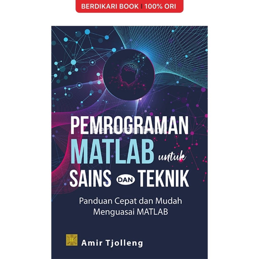 Jual Berdikari - Pemrograman MATLAB untuk Sains dan Teknik: Panduan Cepat dan Mudah Menguasai ...