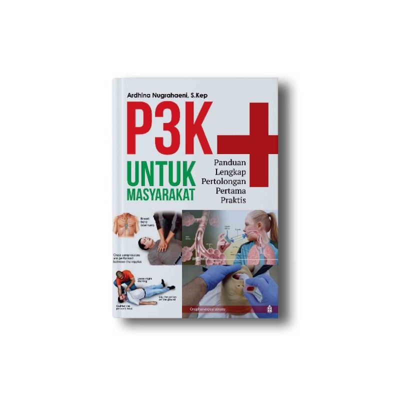 Jual P3K UNTUK MASYARAKAT: Panduan Lengkap Pertolongan Pertama Praktis ...