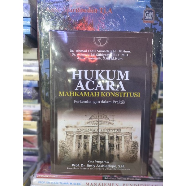 Jual Hukum Acara Mahkamah Konstitusi Perkembangan Dan Praktik Ahmad Fadil Sumadi Shopee Indonesia 
