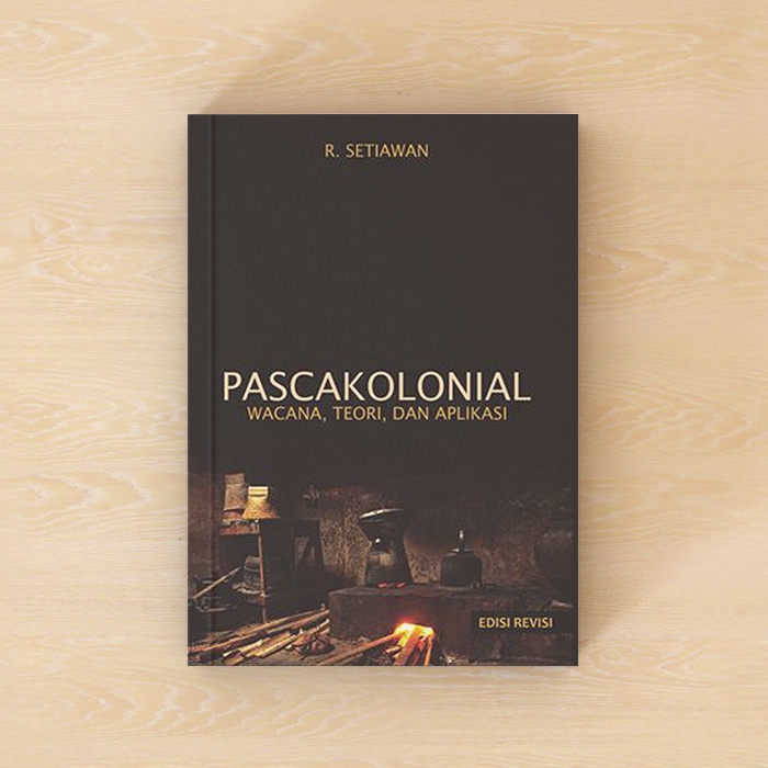 Jual Pascakolonial: Teori, Wacana, dan Aplikasi (Edisi Revisi) - R ...