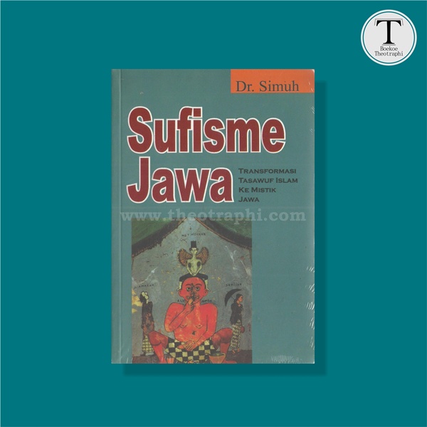 Jual Sufisme Jawa; Transformasi Tasawuf Islam ke Mistik Jawa - Dr ...