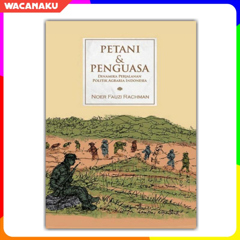 Jual PETANI DAN PENGUASA Dinamika Perjalanan Politik Agraria Indonesia ...