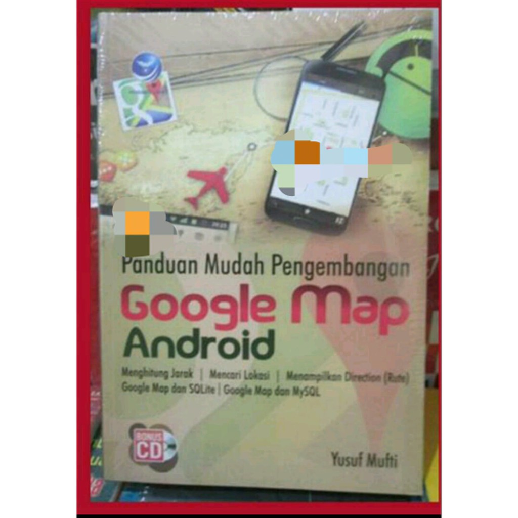 Jual Buku Panduan Mudah Pengembangan Google Map Android+cd | Shopee Indonesia