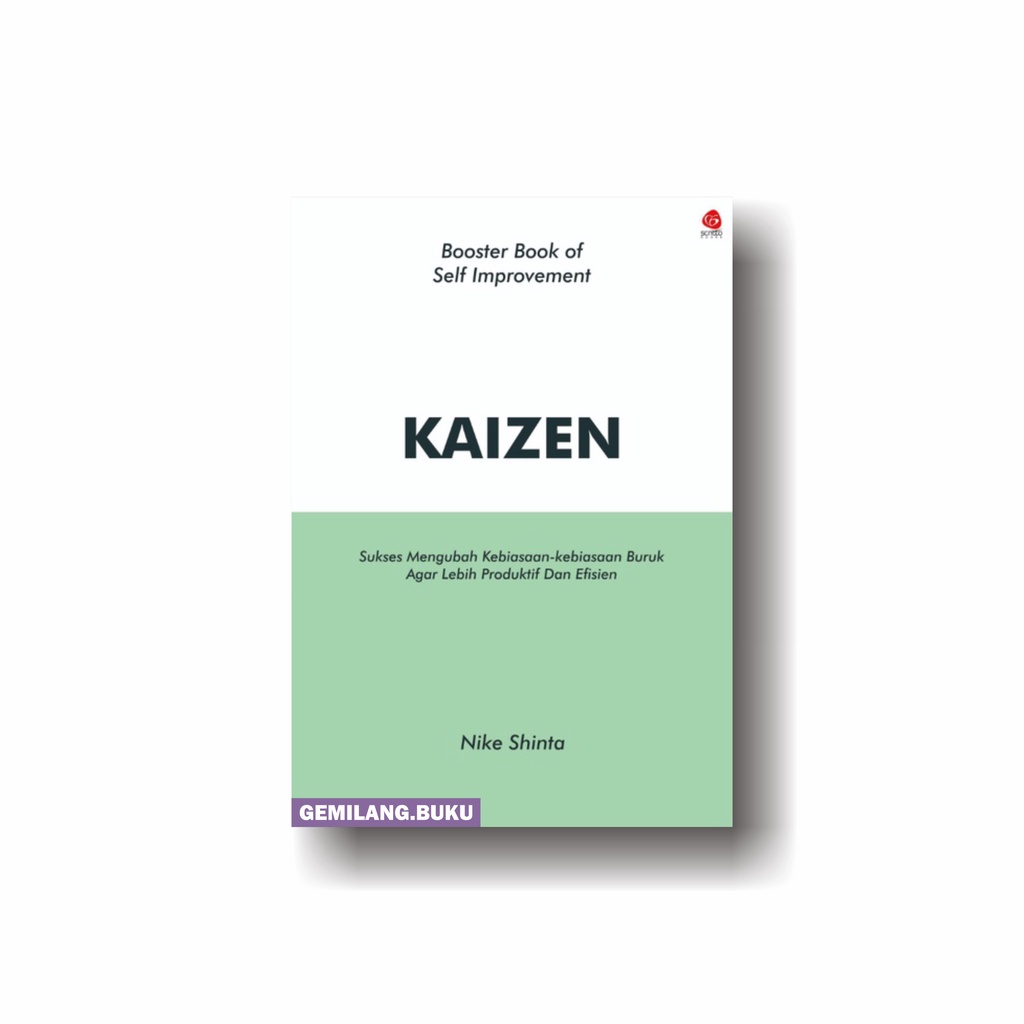 Jual Buku KAIZEN: Sukses Mengubah Kebiasaan-kebiasaan Buruk Agar Lebih Produktif dan Efisien ...