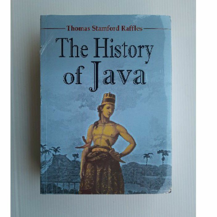 Jual BUKU ORIGINAL The History Of java Buku sejarah Jawa Terlengkap ...