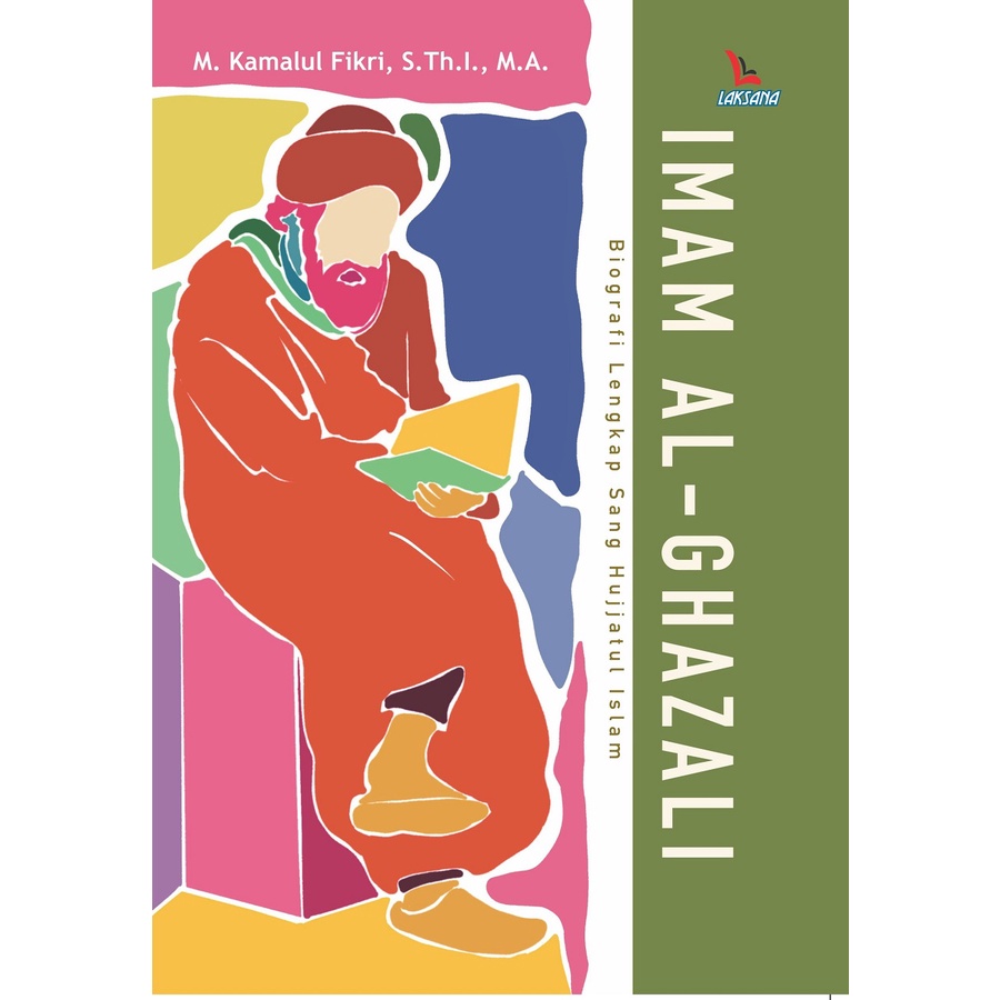 Jual IMAM AL-GHAZALI (BIOGRAFI LENGKAP SANG HUJJATUL ISLAM) | Shopee ...