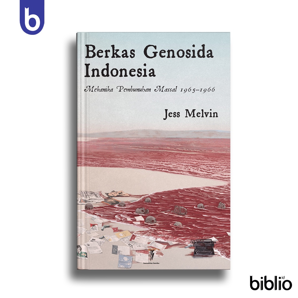 Jual Buku Berkas Genosida Indonesia - Jess Melvin (Original/ Soft Cover ...
