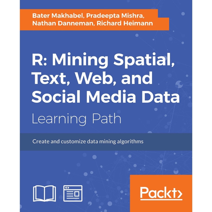 Jual Buku R: Mining Spatial, Text, Web, and Social Media Data-Bater ...
