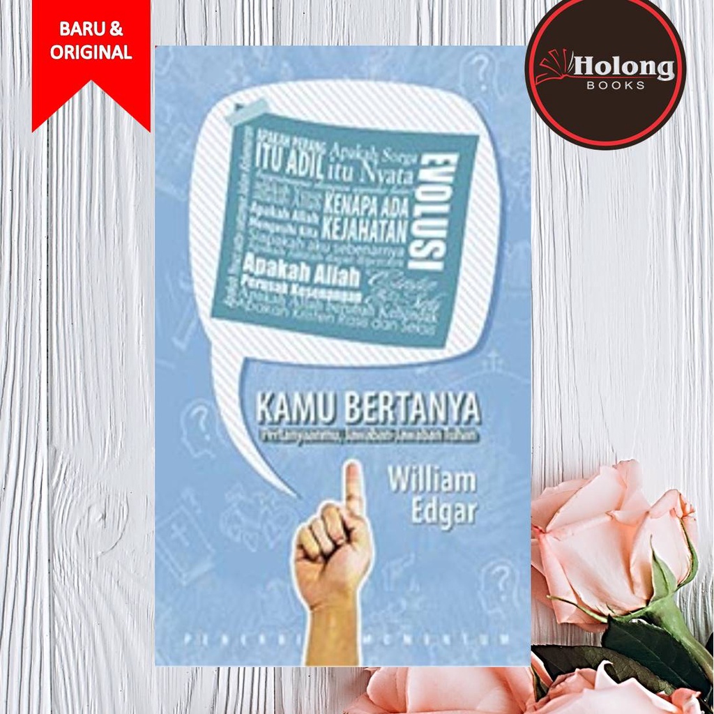 Jual Buku Kamu Bertanya: Pertanyaanmu, Jawaban-Jawaban Tuhan - William Edgar | Shopee Indonesia