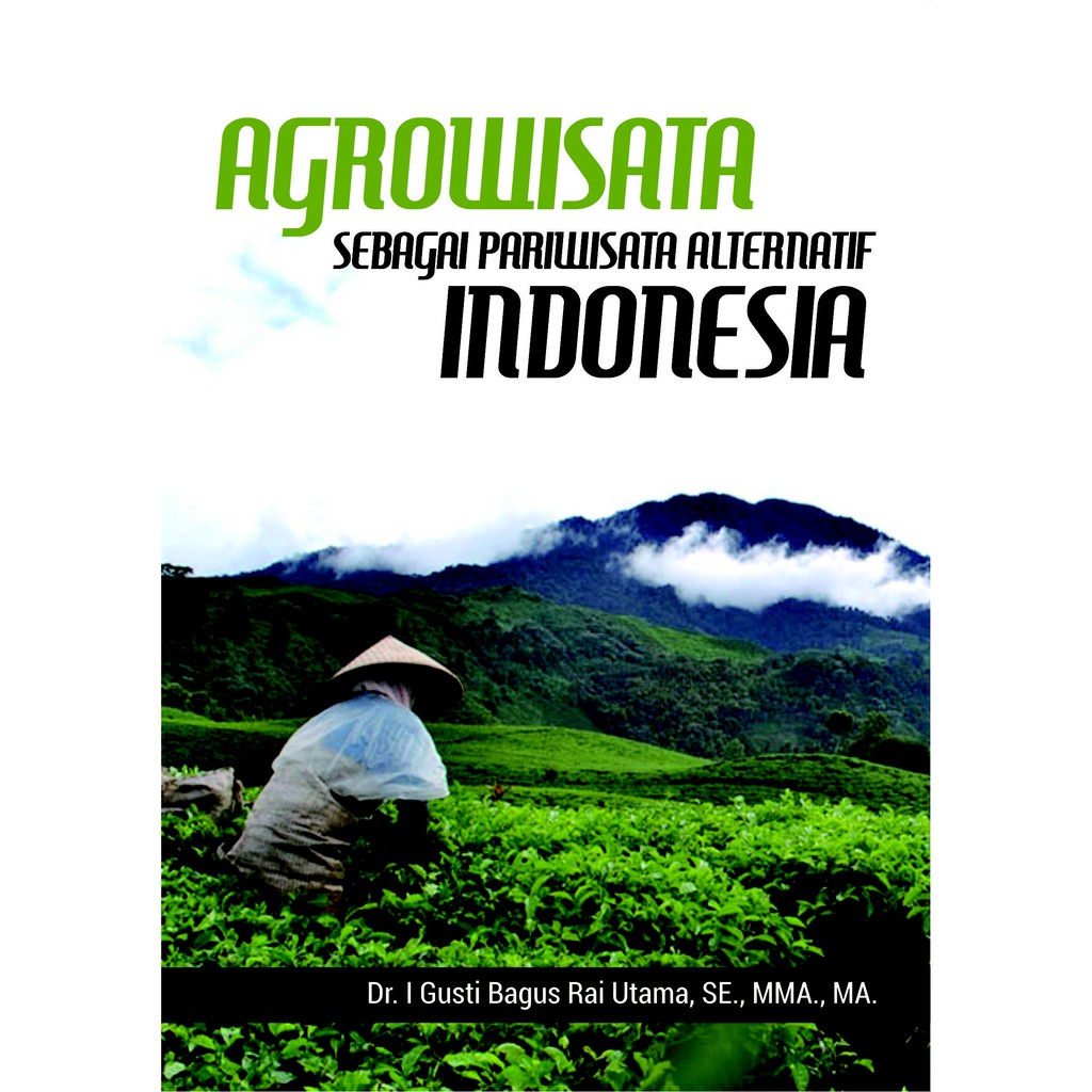 Jual Buku Agrowisata Sebagai Pariwisata Alternatif Indonesia - I Gusti ...