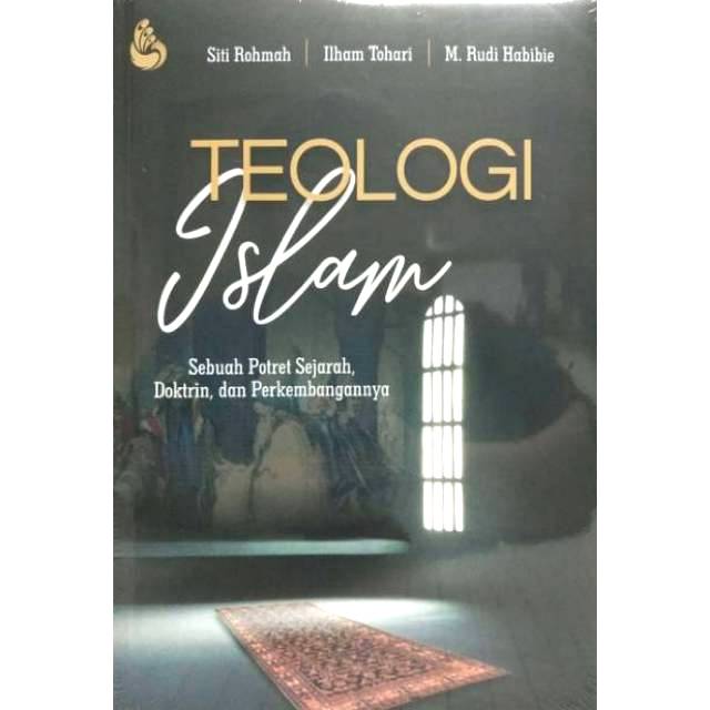Jual TEOLOGI Islam Sebuah Potret Sejarah Doktrin dan Perkembangannya ...