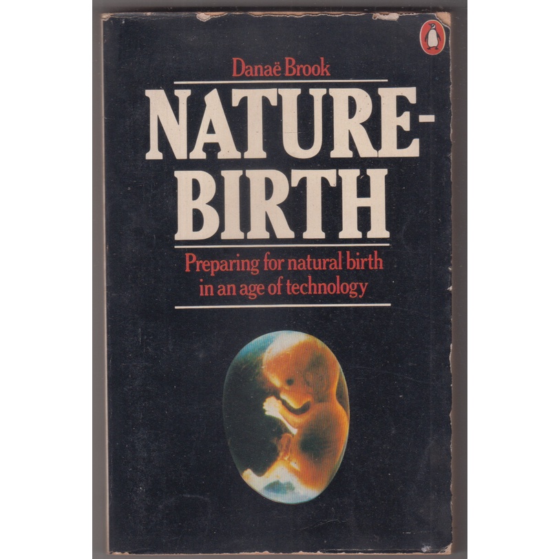 Jual BUKU DANAE BROOK - NATURE BIRTH PREPARING FOR NATURAL BIRTH IN AN ...