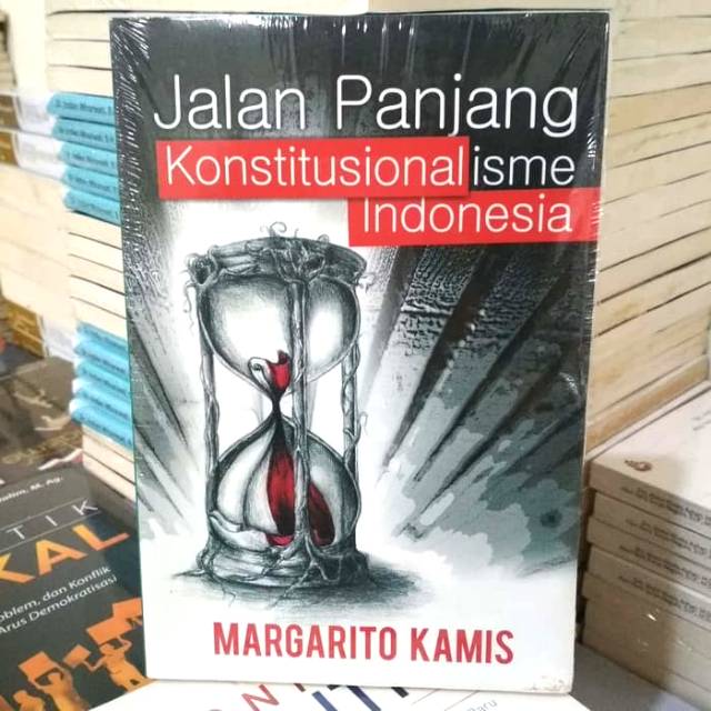 Jual JALAN PANJANG KONSTITUSIONALISME INDONESIA Margarito Kamis SETARA PRESS UNGGULAN AJ-PLT ...
