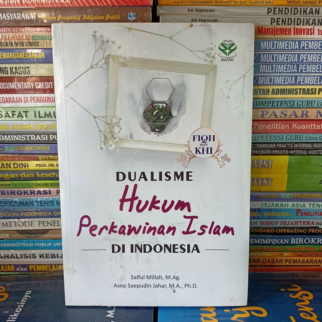 Jual Buku Hukum Dualisme Hukum Perkawinan Islam Di Indonesia Fiqh Dan KHI - Saiful Millah Amzah ...