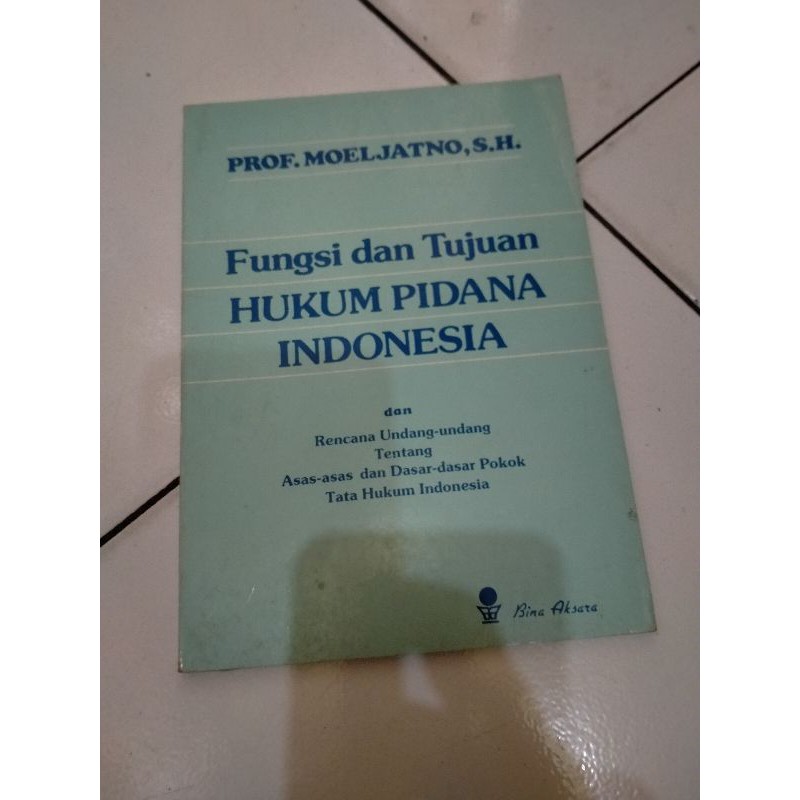 Jual Fungsi dan Tujuan Hukum Pidana Indonesia - Moeljatno | Shopee ...