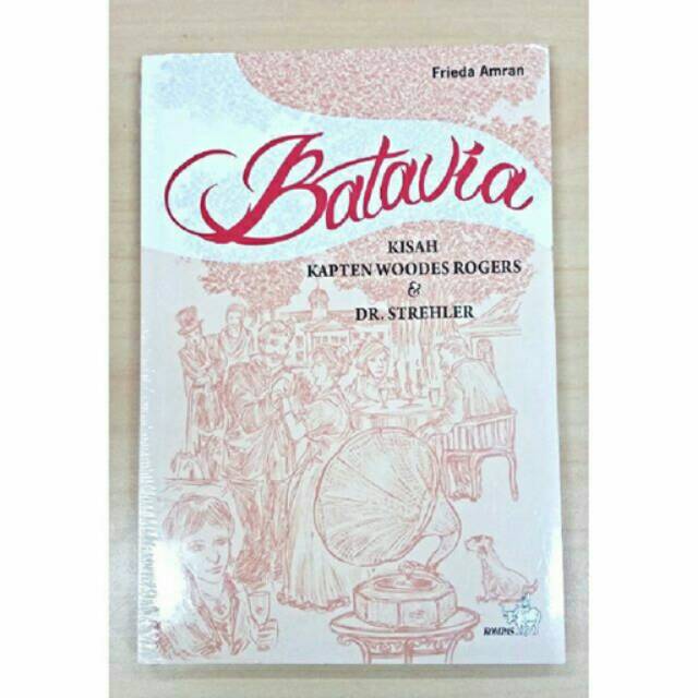 Jual Batavia: Kisah Kapten Woodes Roger dan Dr. Strehler | Buku Sejarah ...