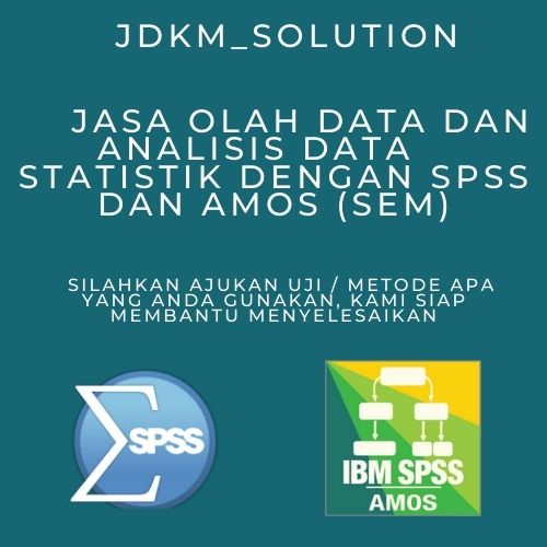 Jual JASA PENGOLAHAN DAN ANALISIS DATA STATISTIK MENGGUNAKAN SPSS DAN AMOS (SEM). SOLUSI DATA ...