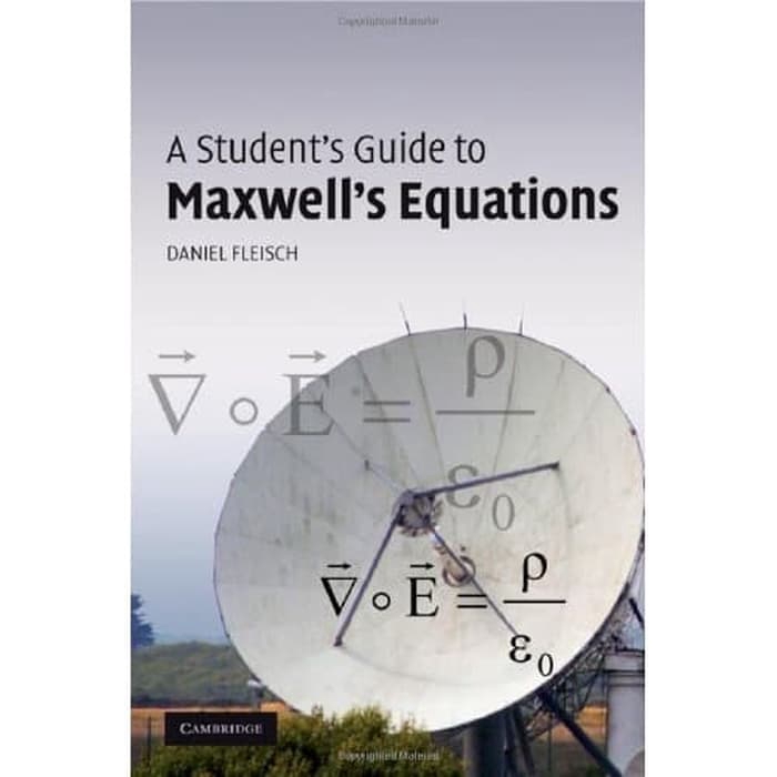 Jual Buku Daniel Fleisch - A Student's Guide to Maxwell's Equations ...