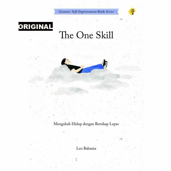 Jual Mengubah Hidup dengan Bersikap Lepas - THE ONE SKILL - Seri Buku ... Jual Mengubah Hidup dengan Bersikap Lepas - THE ONE SKILL - Seri Buku ...