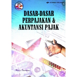 Jual Buku Dasar Dasar Perpajakan dan Akuntansi Pajak - Herry Purwono ...