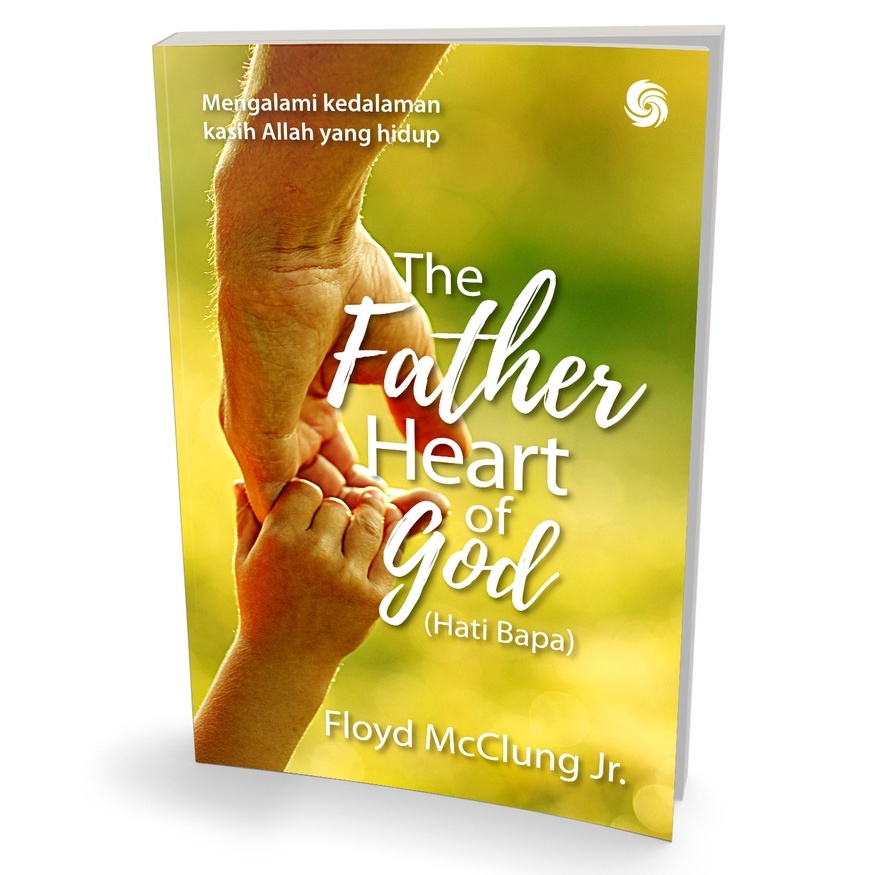 Jual The Father Heart Of God , Hati Bapa oleh Floyd McClung Jr - Buku Rohani Kristen | Shopee ...
