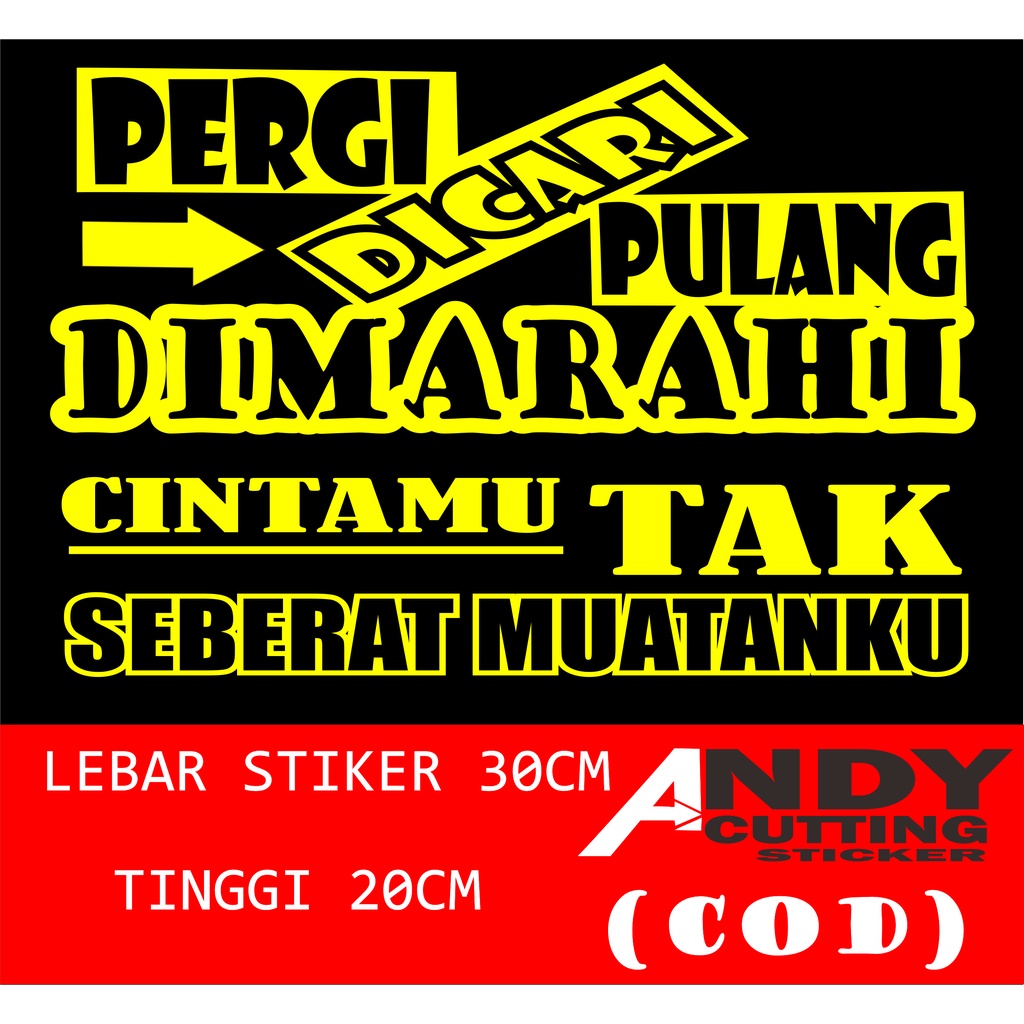 Jual stiker mobil kata2 PERGI DICARI PULANG DIMARAHI warna kuning ...